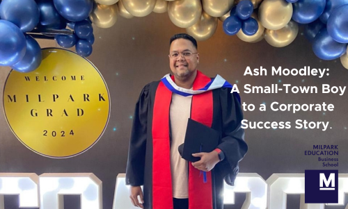 Milpark | Ash Moodley: A Small-Town Boy to a Corporate Success Story