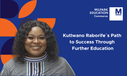 Milpark | Kutlwano Raborife`s Path to Success Through Further Education